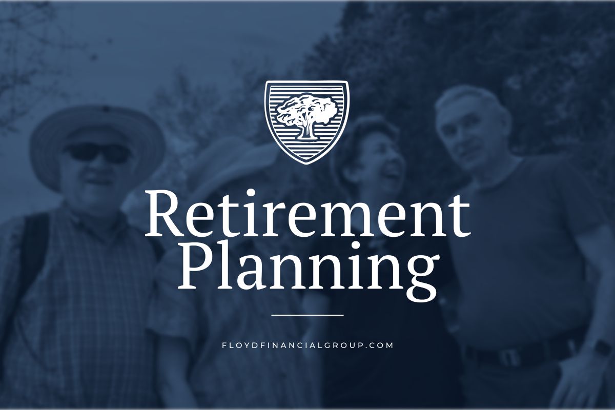 Retirement Planning | Floyd Financial Group | Springfield, MO